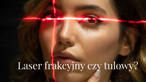 LASER FRAKCYJNY NIEABLACYJNY vs LASER TULOWY - Med-beauty | Medycyna ...